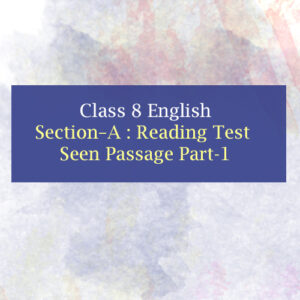 Class 8 English Seen Passages (15-20) - Mati News